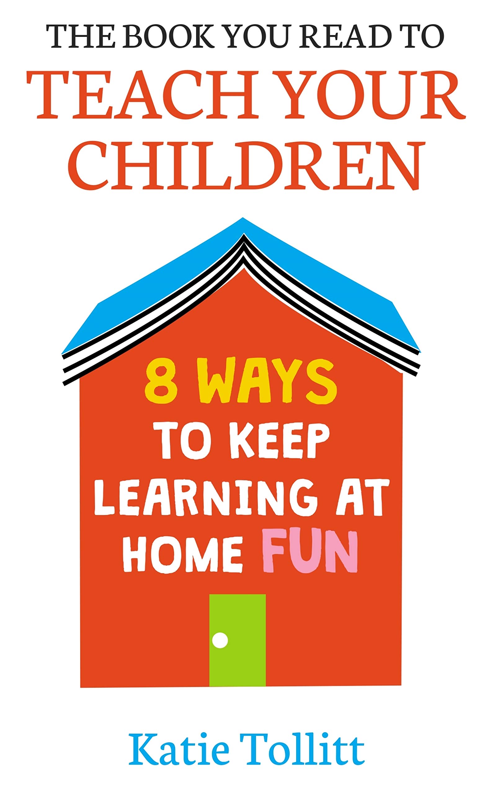 The Book You Read To Teach Your Children 8 Ways To Keep Learning At