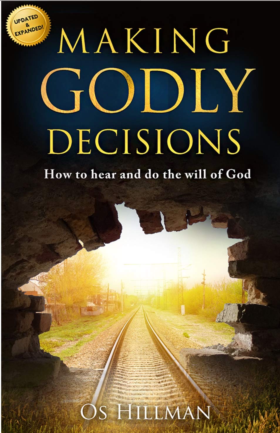 Making Godly Decisions: How to hear and do the will of God by Os ...