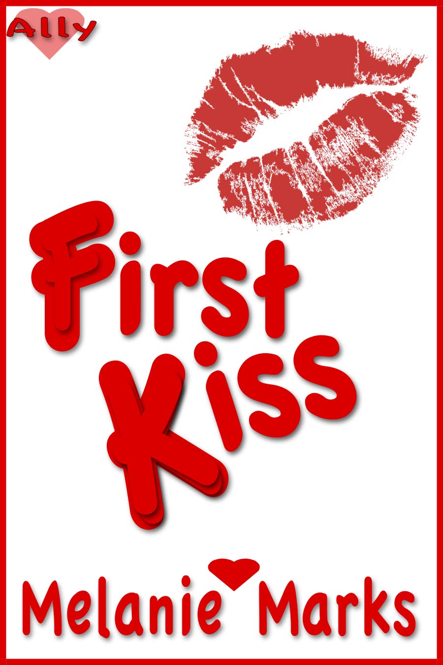 First Kiss by Melanie Marks Ally | Goodreads