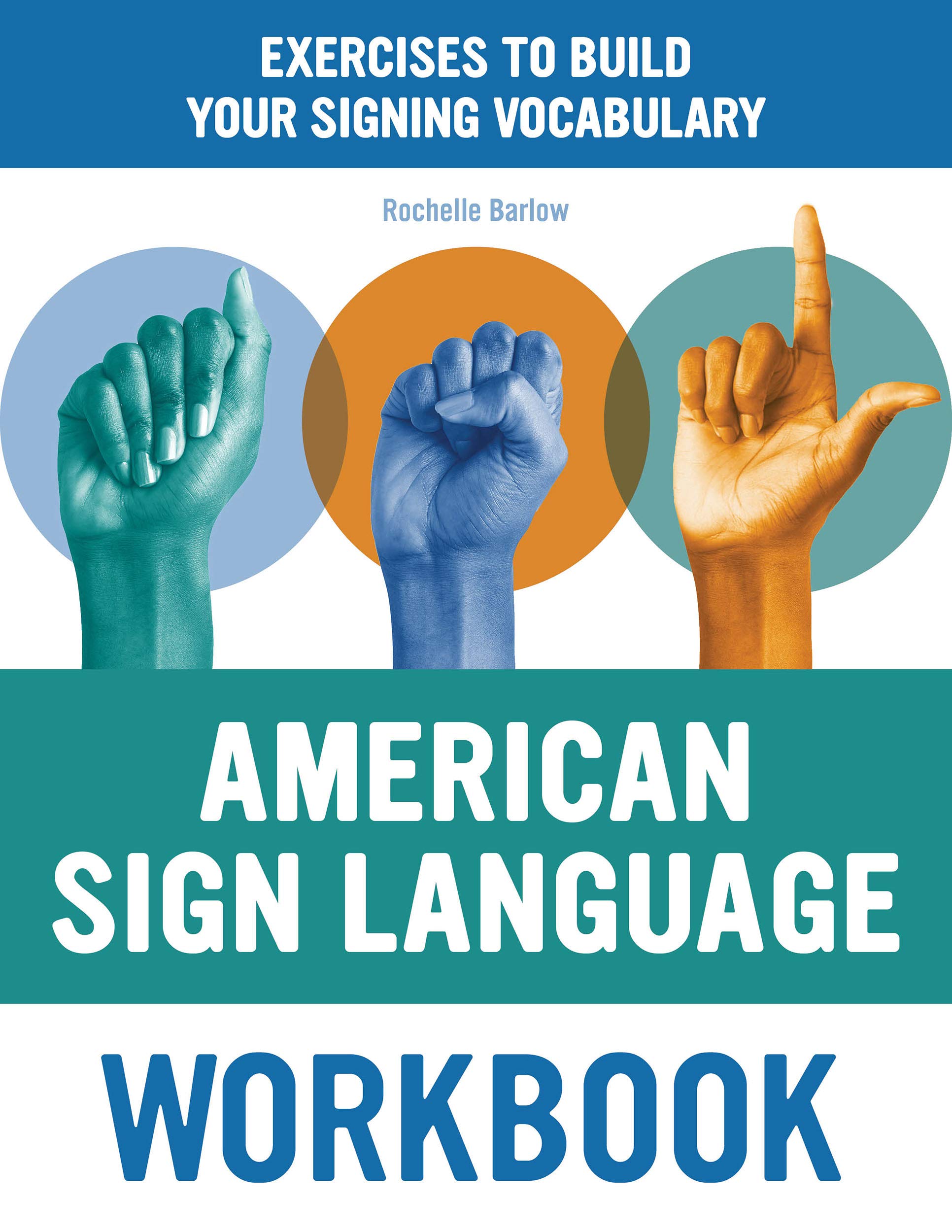 American Sign Language Workbook: Exercises to Build Your Signing ...