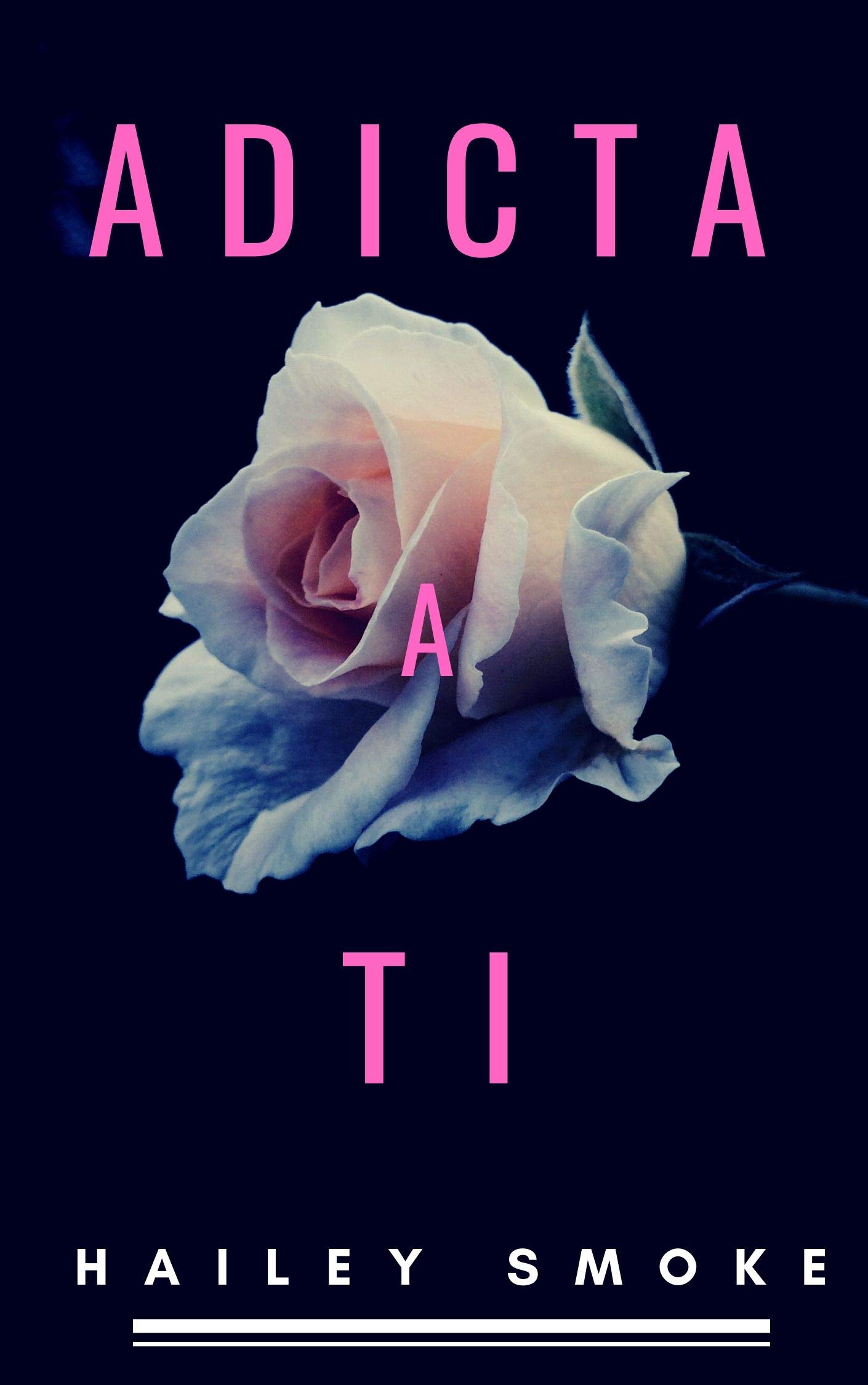 Adicta a Ti by Hailey Smoke | Goodreads