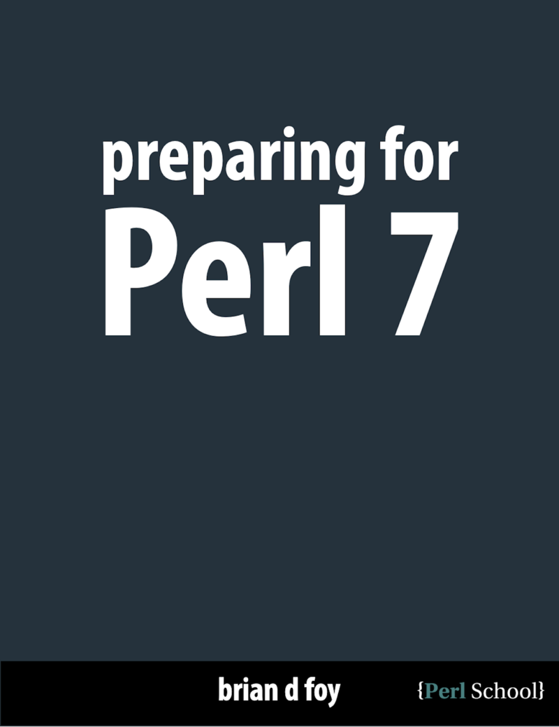 Preparing for Perl 7 by Brian D. Foy | Goodreads