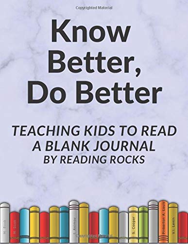 Know Better, Do Better: Teaching Kids To Read A Blank Journal by ...