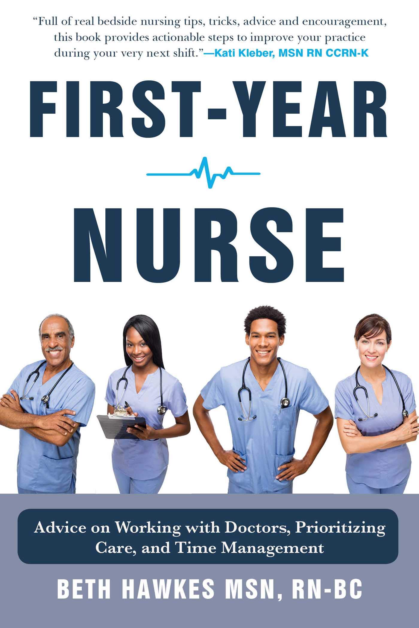 First-Year Nurse: Advice on Working with Doctors, Prioritizing Care ...