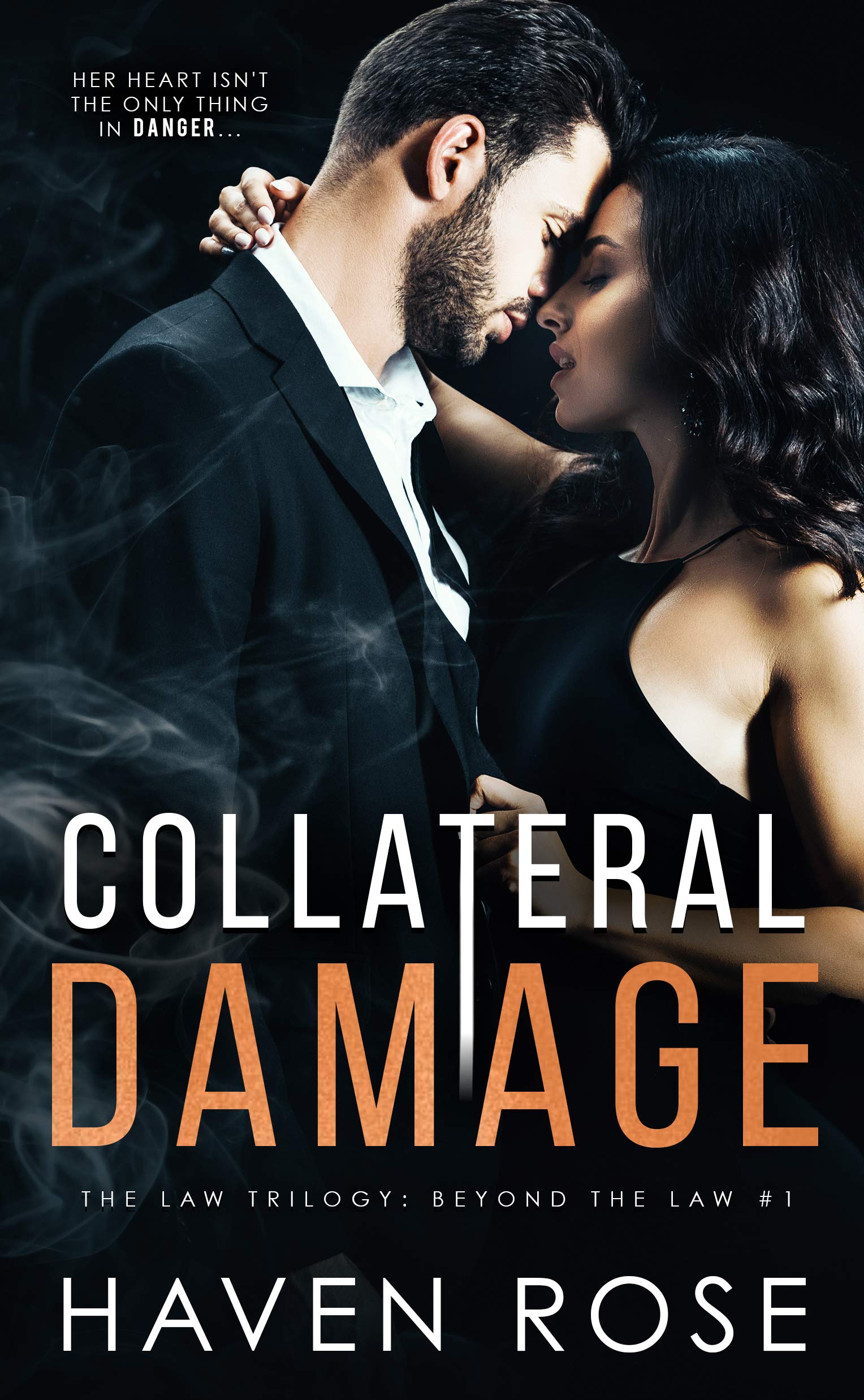 Collateral Damage (The Law Trilogy: Beyond the Law #1) by Haven Rose | Goodreads