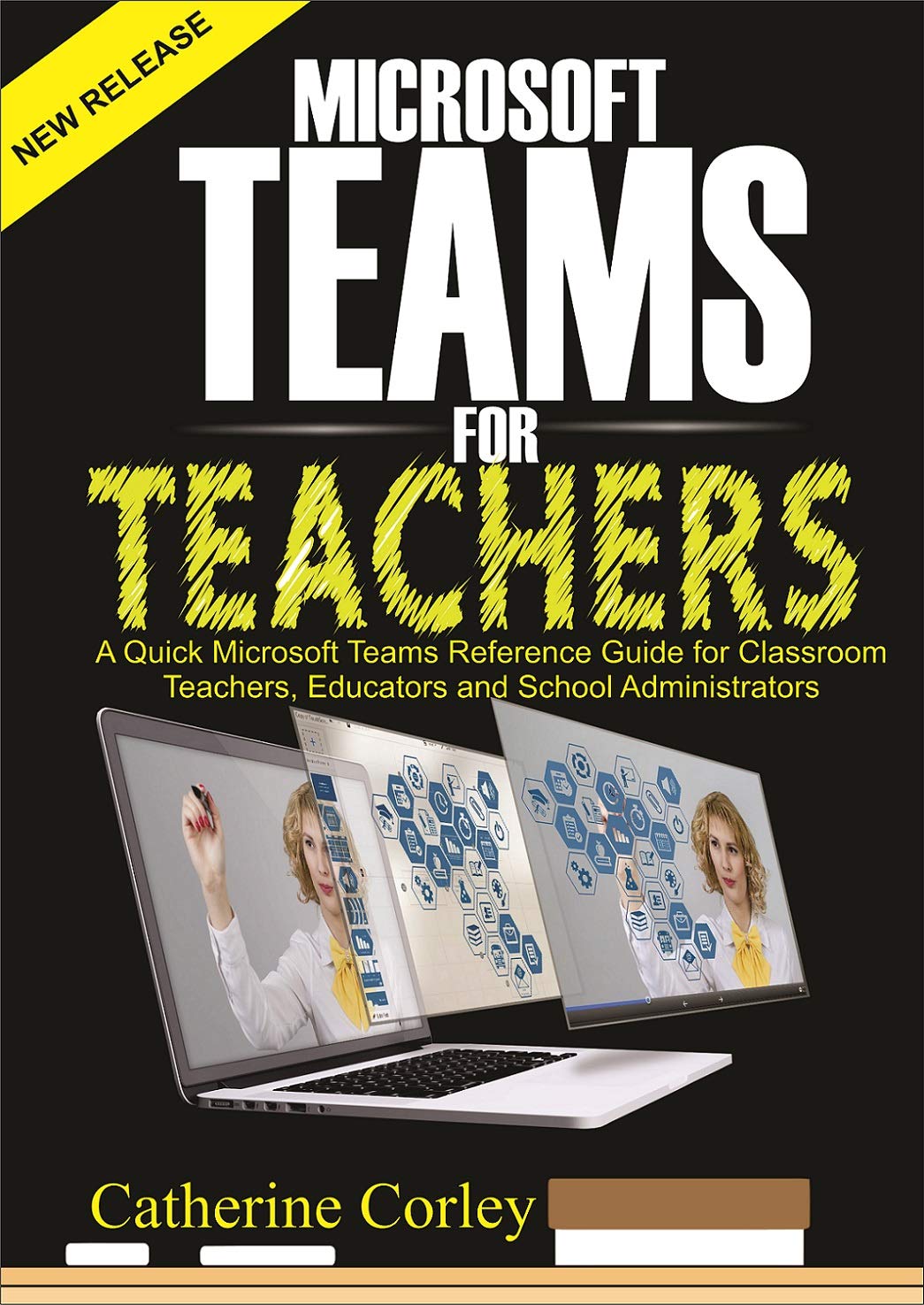Microsoft Teams For Teachers: A Quick Reference Guide for Classroom ...