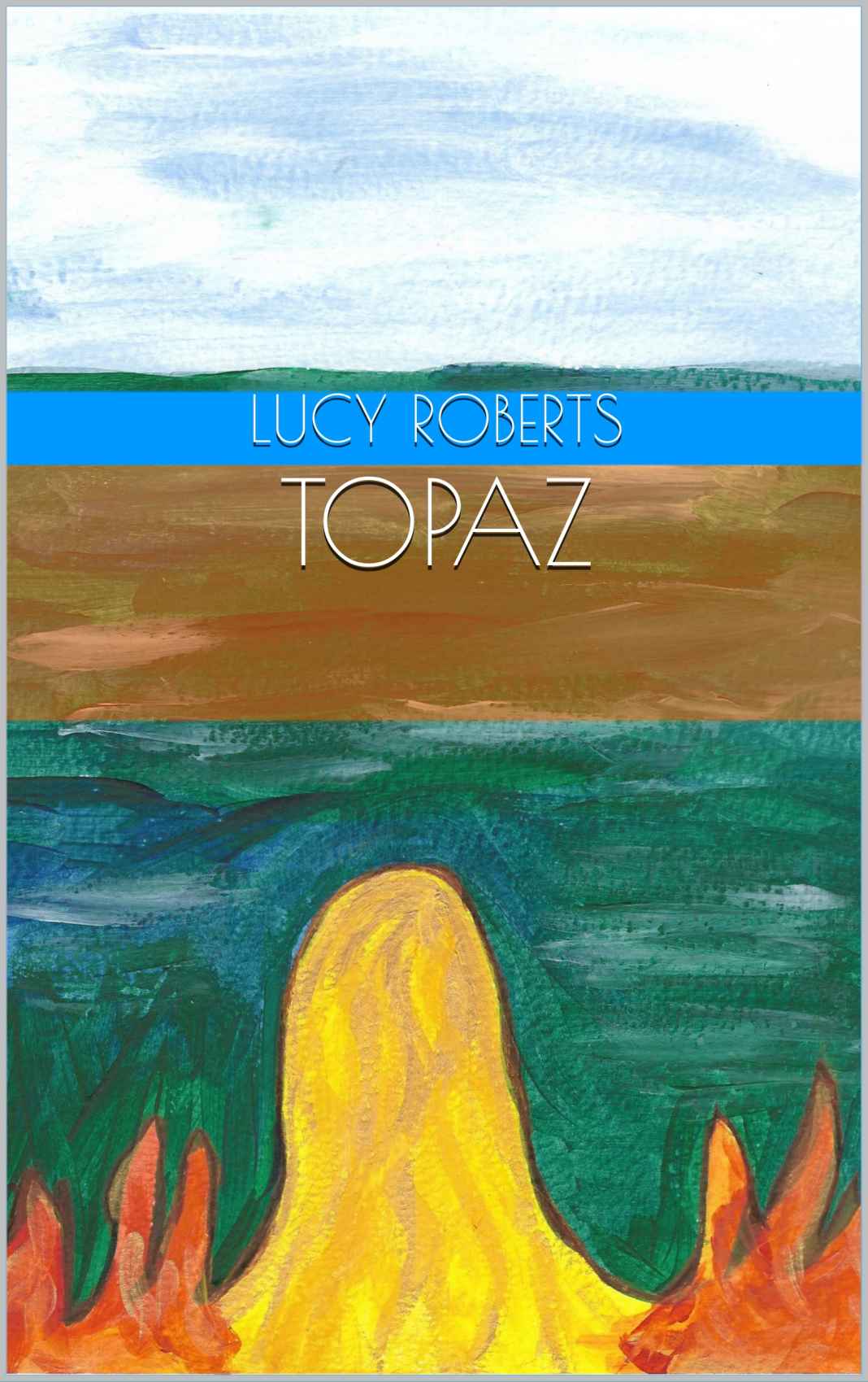 Topaz (The Element Children, #1) by Lucy Roberts | Goodreads