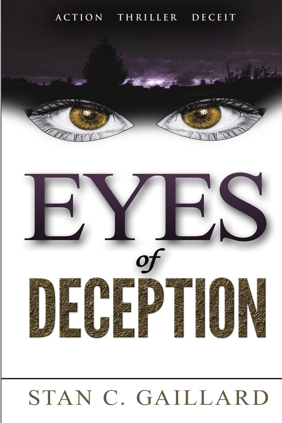 EYES OF DECEPTION by Stan C. Gaillard | Goodreads