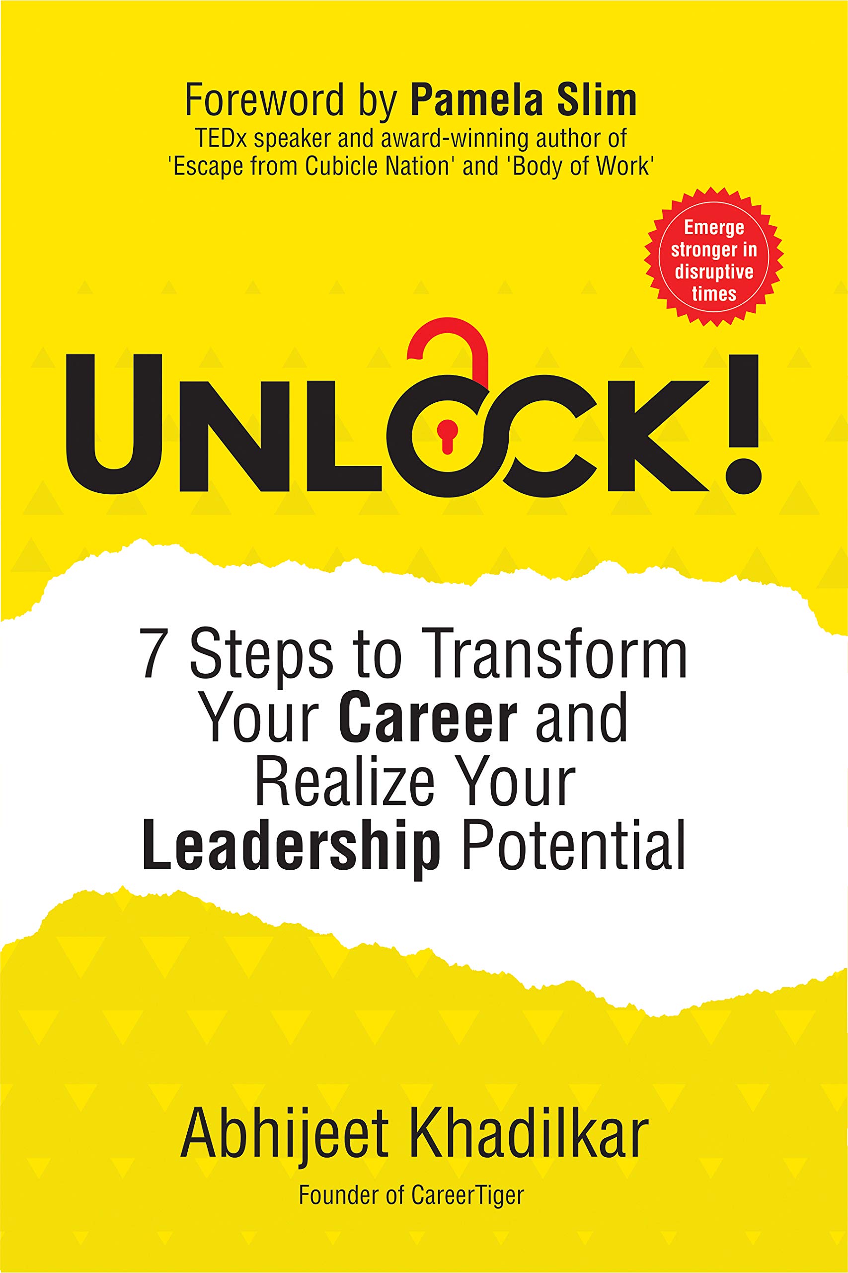 Unlock!: 7 Steps to Transform Your Career and Realize Your Leadership ...