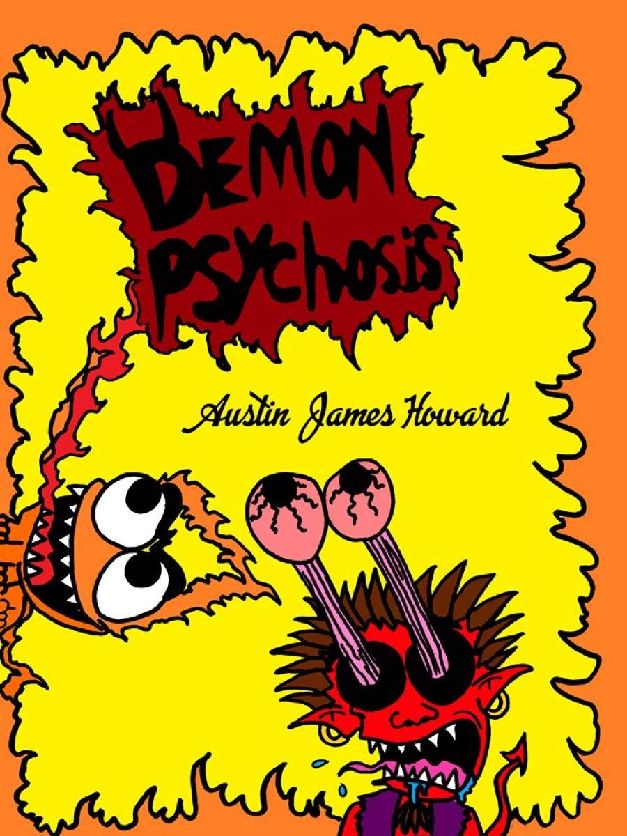 Demon Psychosis by Austin James Howard | Goodreads