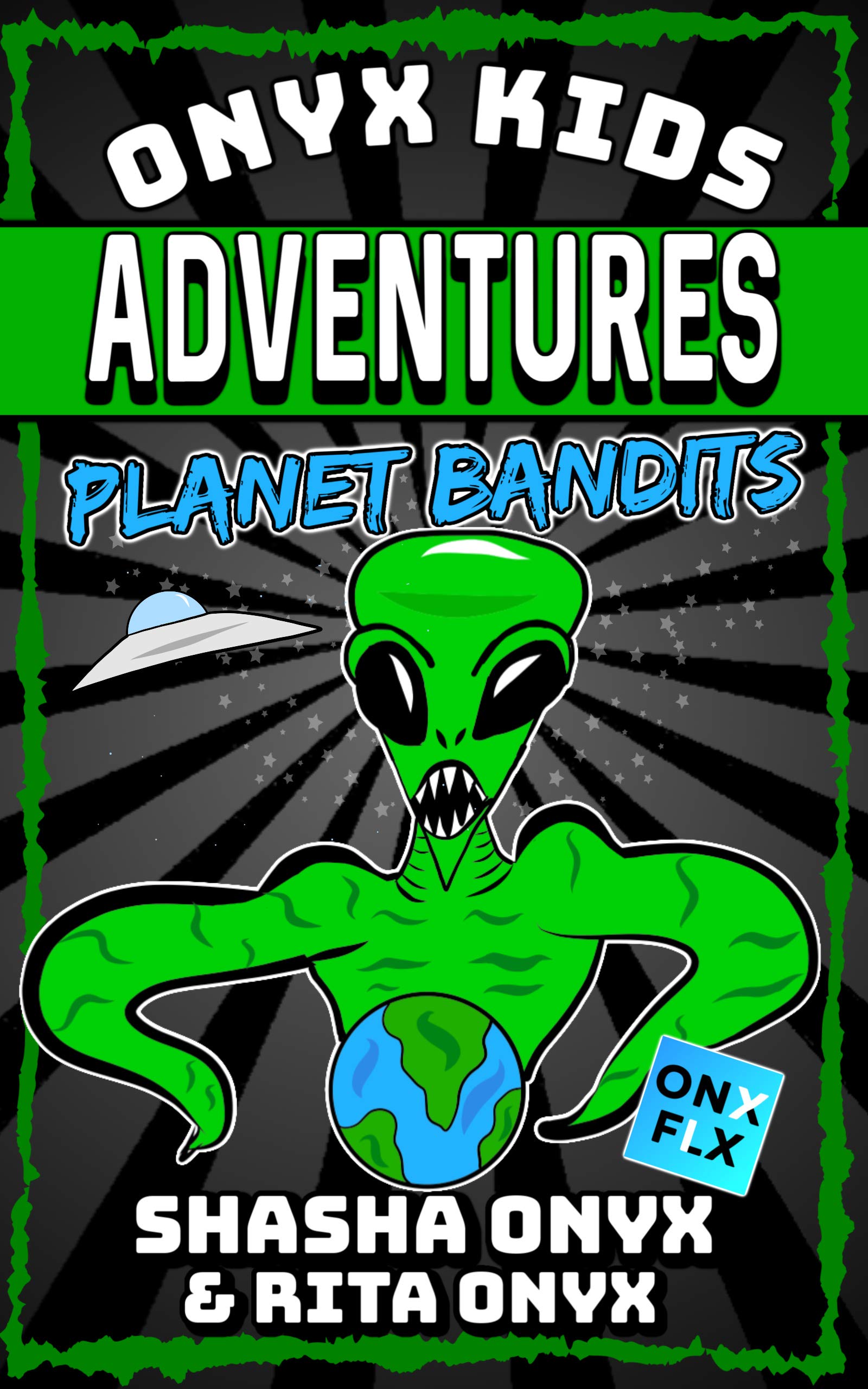 Onyx Kids Adventures: Planet Bandits by Shasha Onyx | Goodreads