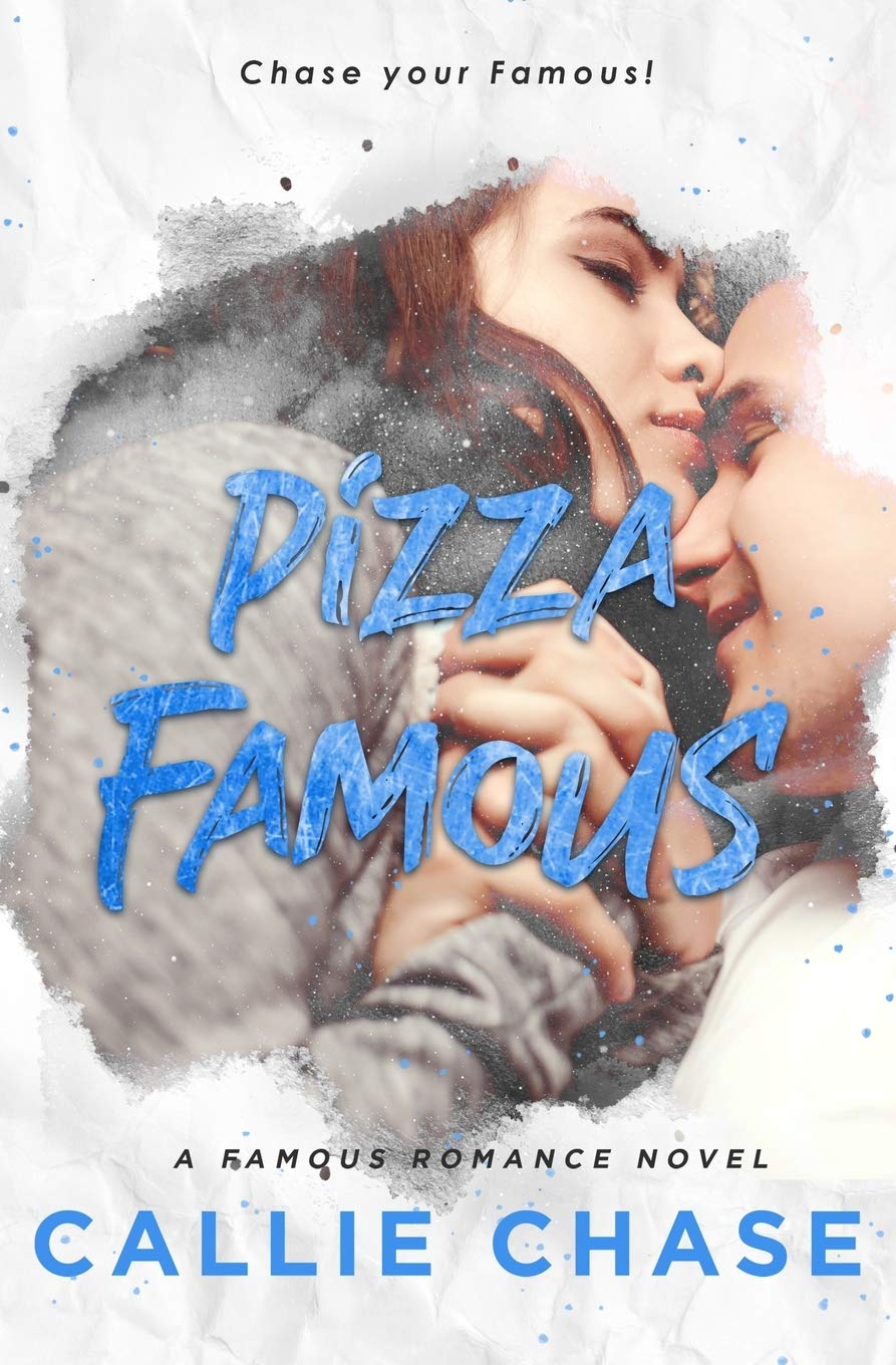 Pizza Famous by Callie Chase | Goodreads
