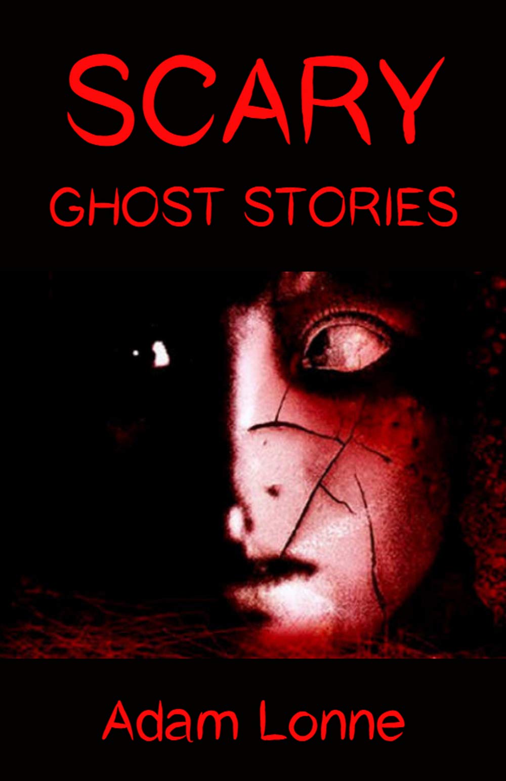 SCARY GHOST STORIES: 19 SERIOUSLY SCARY GHOST STORIES THAT WILL HAUNT ...