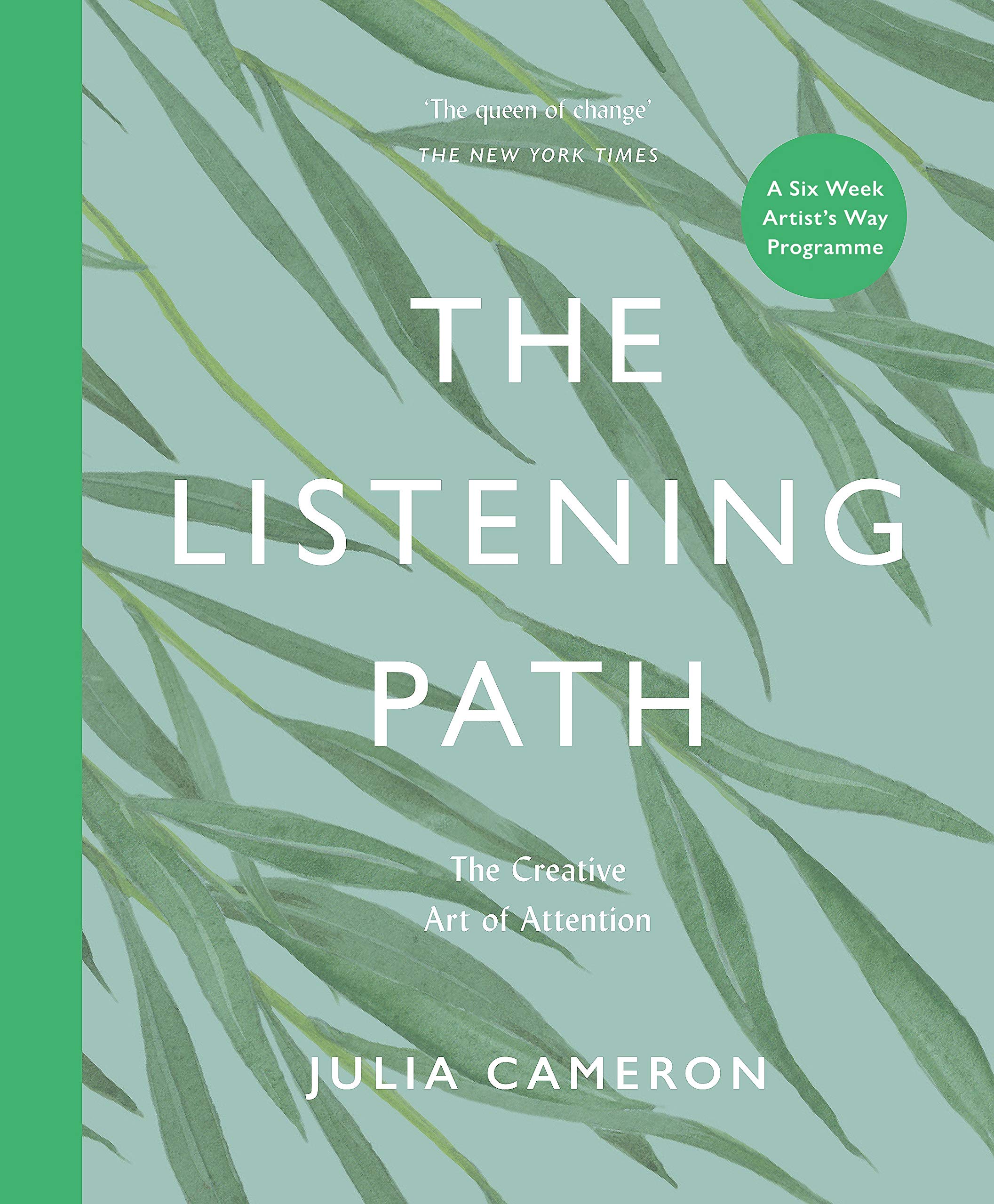 The Listening Path: The Creative Art of Attention - A Six Week Artist's Way Programme by Julia ...