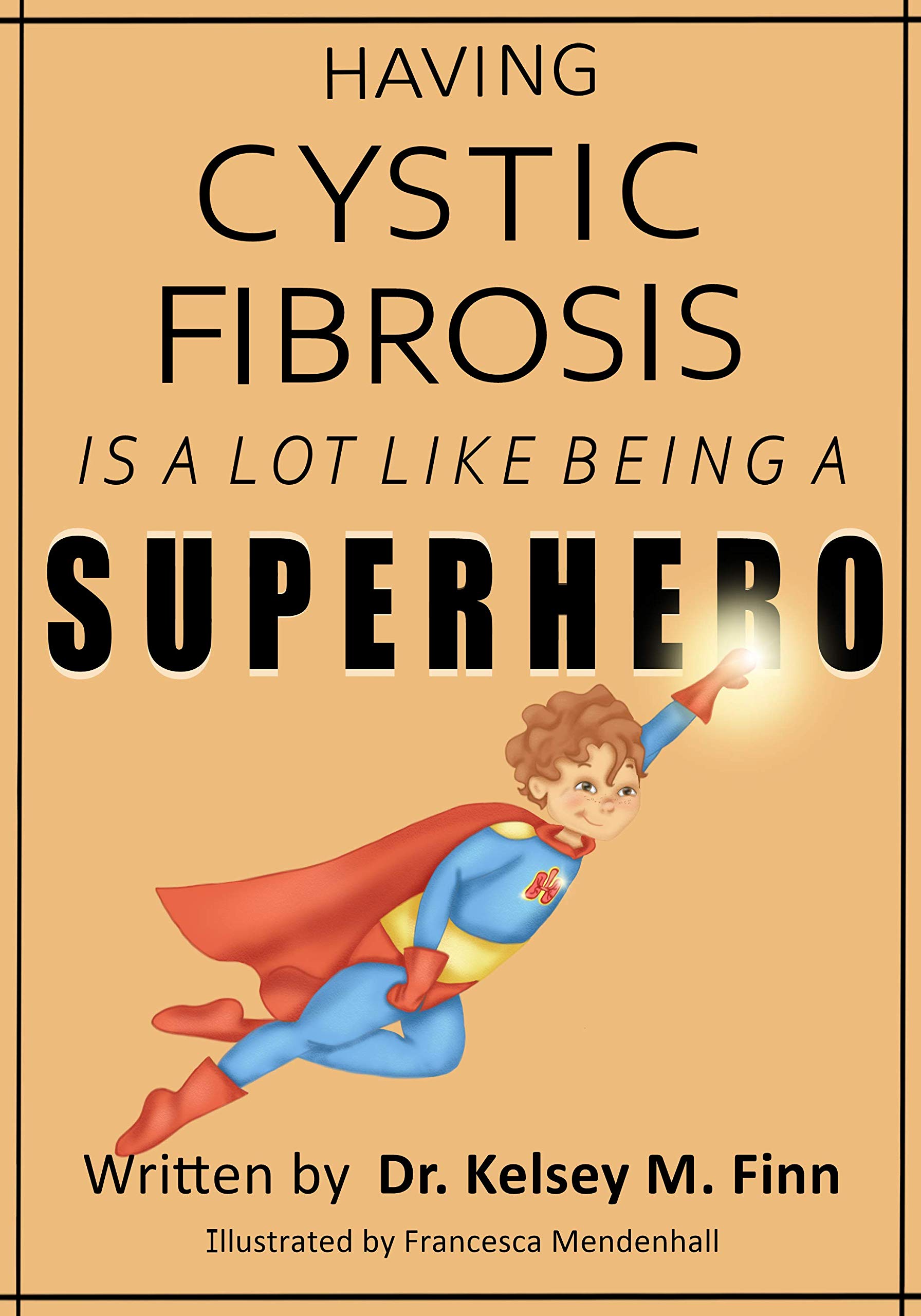 Having Cystic Fibrosis Is A Lot Like Being A Superhero by Kelsey M ...