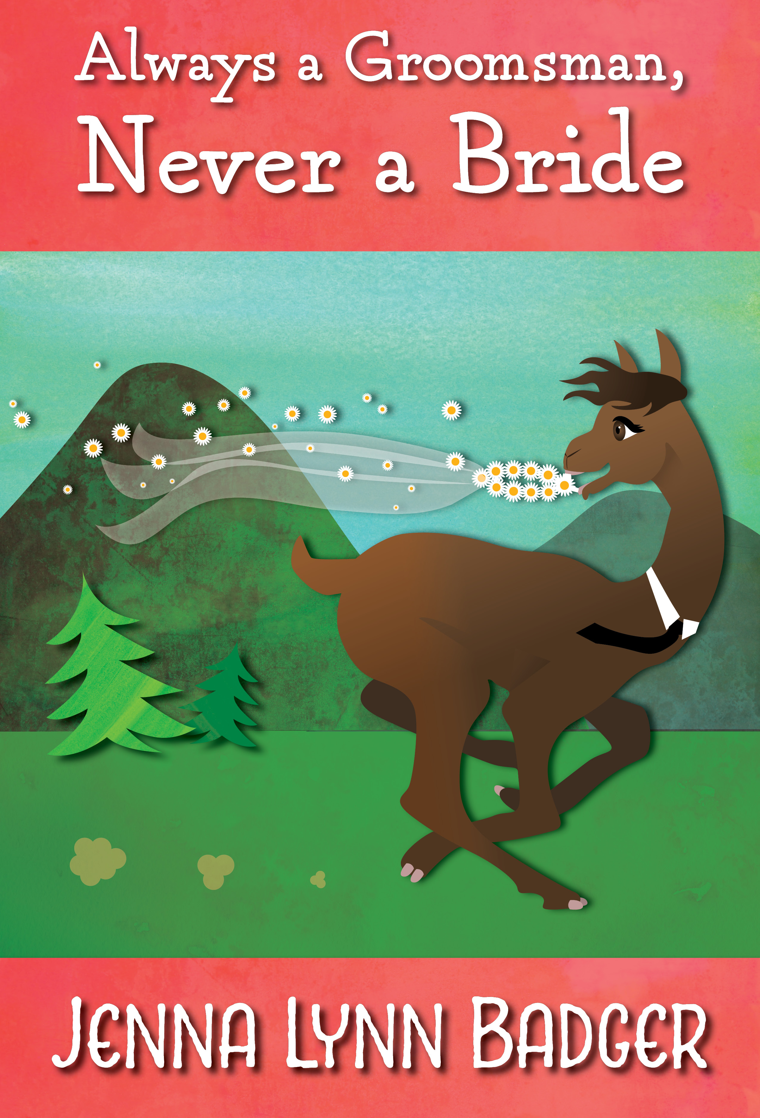 Always a Groomsman, Never a Bride by Jenna Lynn Badger | Goodreads