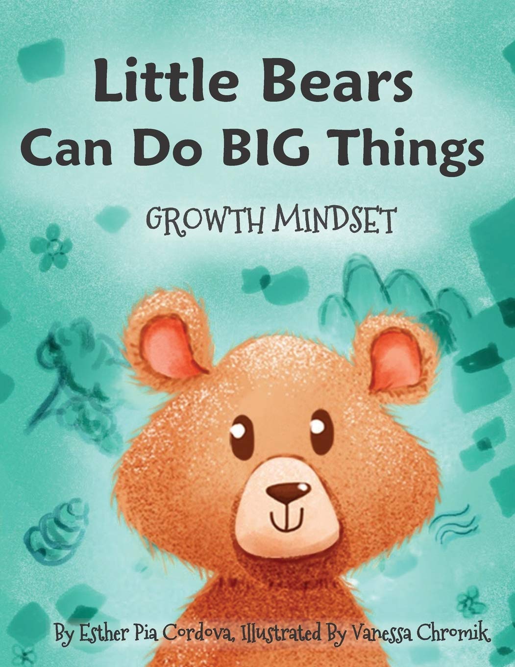 Little Bears Can Do Big Things: Growth Mindset by Esther Pia Cordova ...