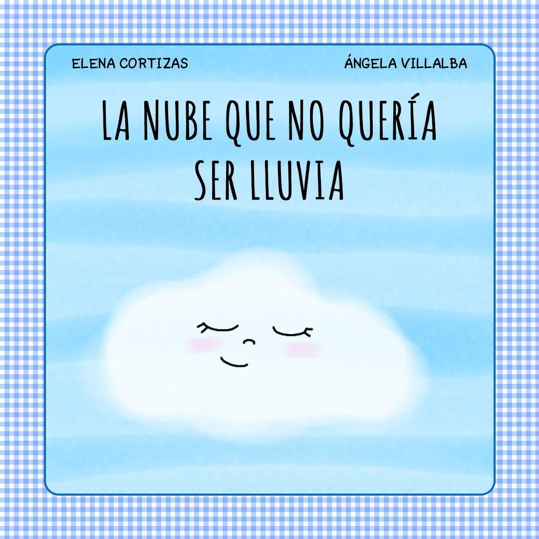La nube que no quería ser lluvia by Elena Cortizas | Goodreads