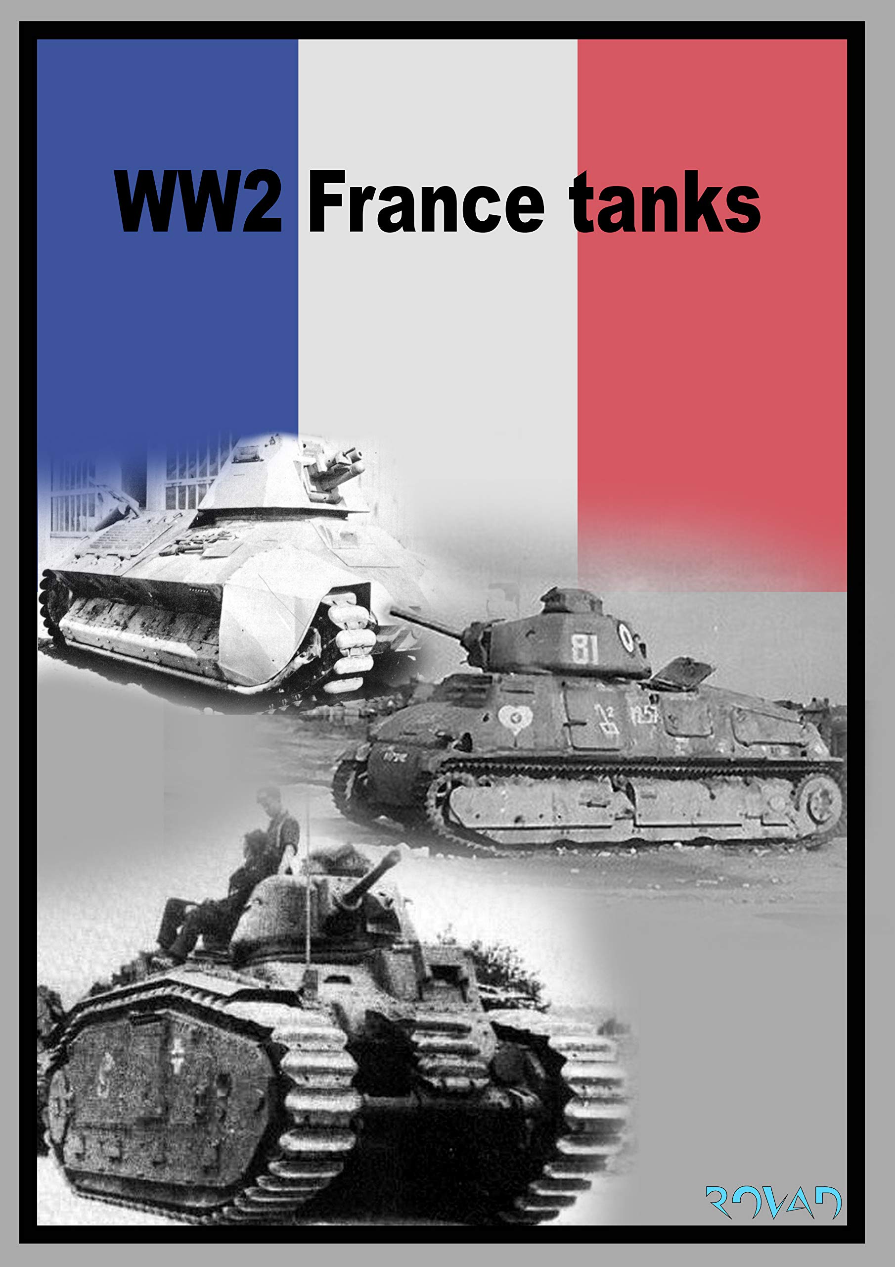 WW2 France tanks: Pictures by Rovad | Goodreads
