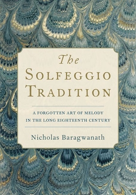 The Solfeggio Tradition: A Forgotten Art of Melody in the Long ...