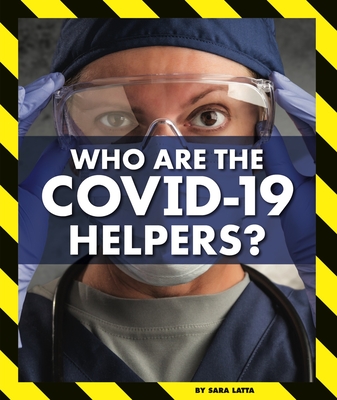 Who Are the COVID-19 Helpers? by Sara Latta | Goodreads
