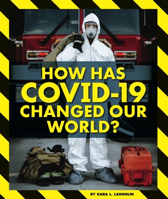 How Has Covid-19 Changed Our World? by Kara L. Laughlin | Goodreads