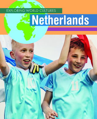 Netherlands (Exploring World Cultures) by Joanne Mattern | Goodreads