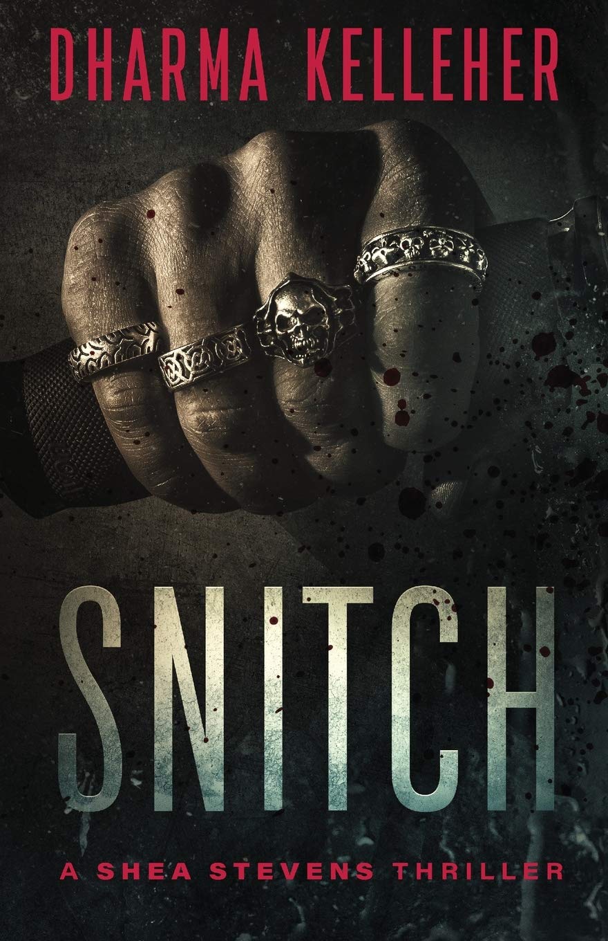 Snitch (Shea Stevens Outlaw Biker Series) by Dharma Kelleher | Goodreads