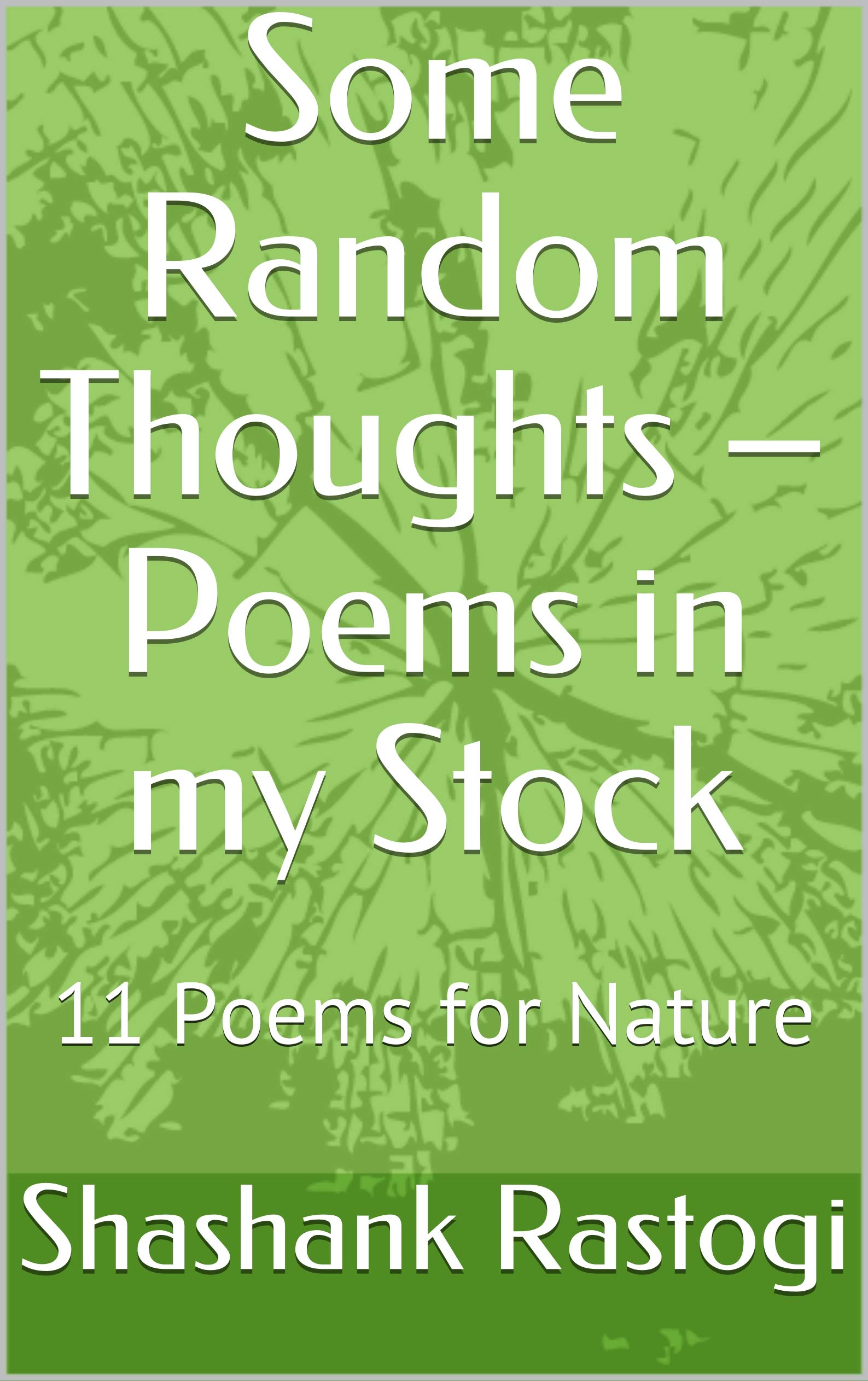 Some Random Thoughts – Poems in my Stock: 11 Poems for Nature by ...