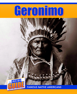 Geronimo (Inside Guide: Famous Native Americans) by Laura L Sullivan ...