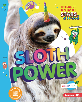 Sloth Power by Rebecca Felix | Goodreads