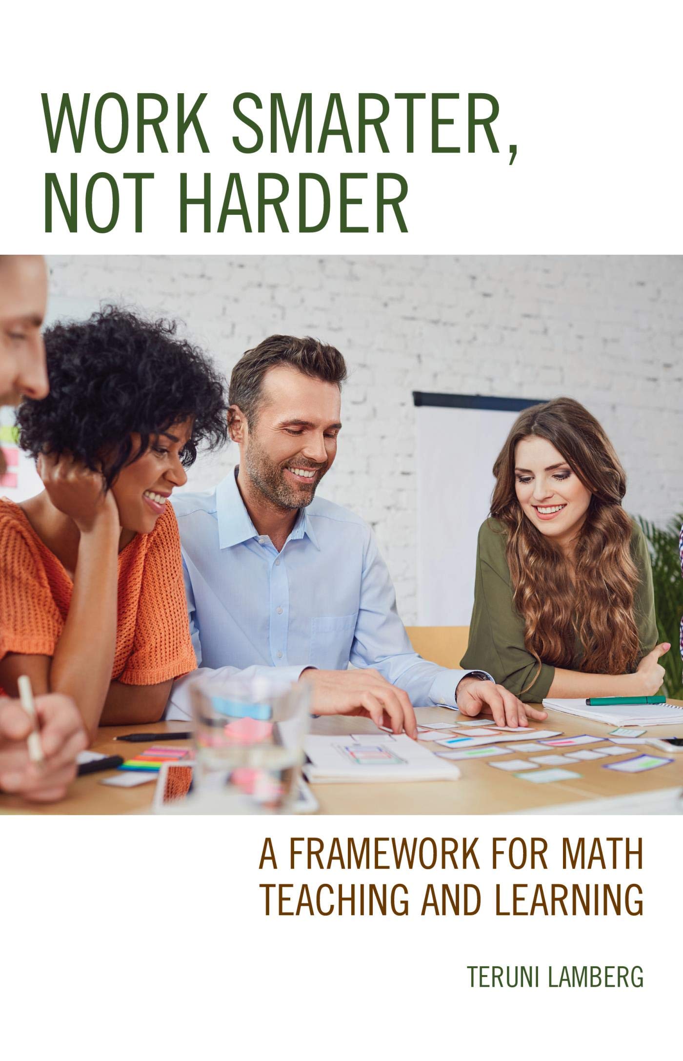 Work Smarter, Not Harder: A Framework for Math Teaching and Learning by ...