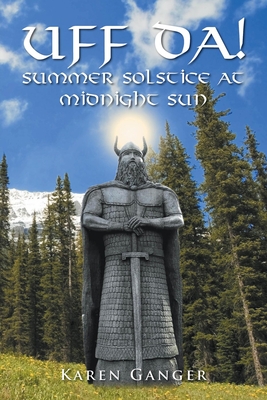 UFF DA! Summer Solstice at Midnight Sun by Karen Ganger | Goodreads