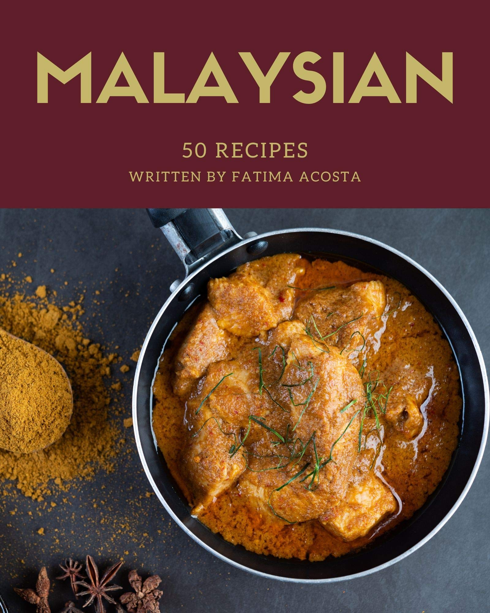 50 Malaysian Recipes: A Malaysian Cookbook from the Heart! by Fatima ...