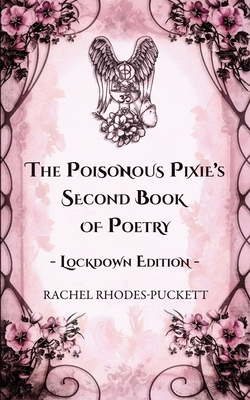 The Poisonous Pixie's Second Book Of Poetry - Lockdown Edition by Miss ...