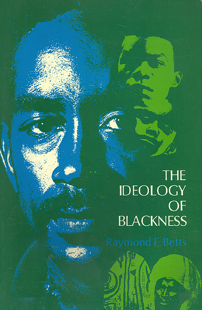 The Ideology Of Blackness by Raymond F. Betts | Goodreads