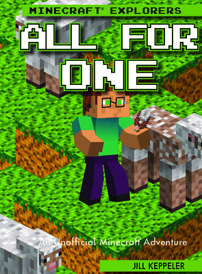 All for One: An Unofficial Minecraft Adventure by Jill Keppeler | Goodreads