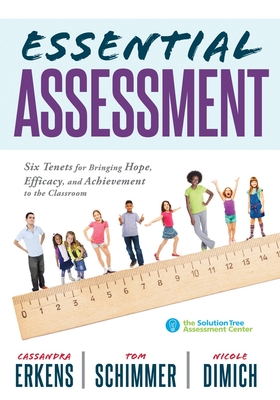 Essential Assessment: Six Tenets for Bringing Hope, Efficacy, and ...