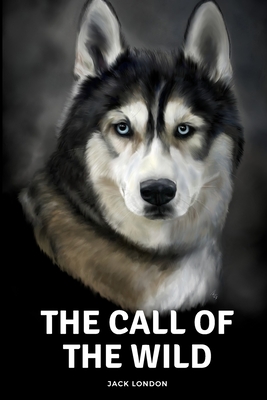 The Call of the Wild by Jack London: New cover : 2020 Edition Classic ...