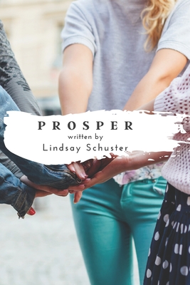 Prosper by Lindsay Schuster | Goodreads
