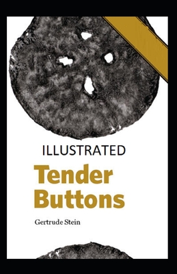 Tender Buttons Illustrated by Gertrude Stein | Goodreads