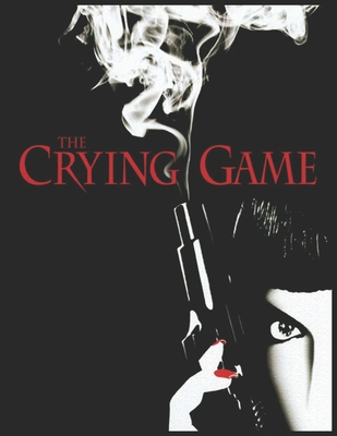 The Crying Game: Screenplay by Maria Figueroa | Goodreads