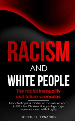 RACISM AND WHITE PEOPLE: The racial inequality and future scenarios ...