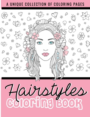 Hairstyles Coloring Book: Fashion Faces and Amazing Hair Style, Cool ...