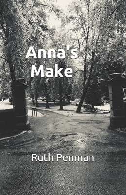 Anna's Make by Ruth Penman | Goodreads