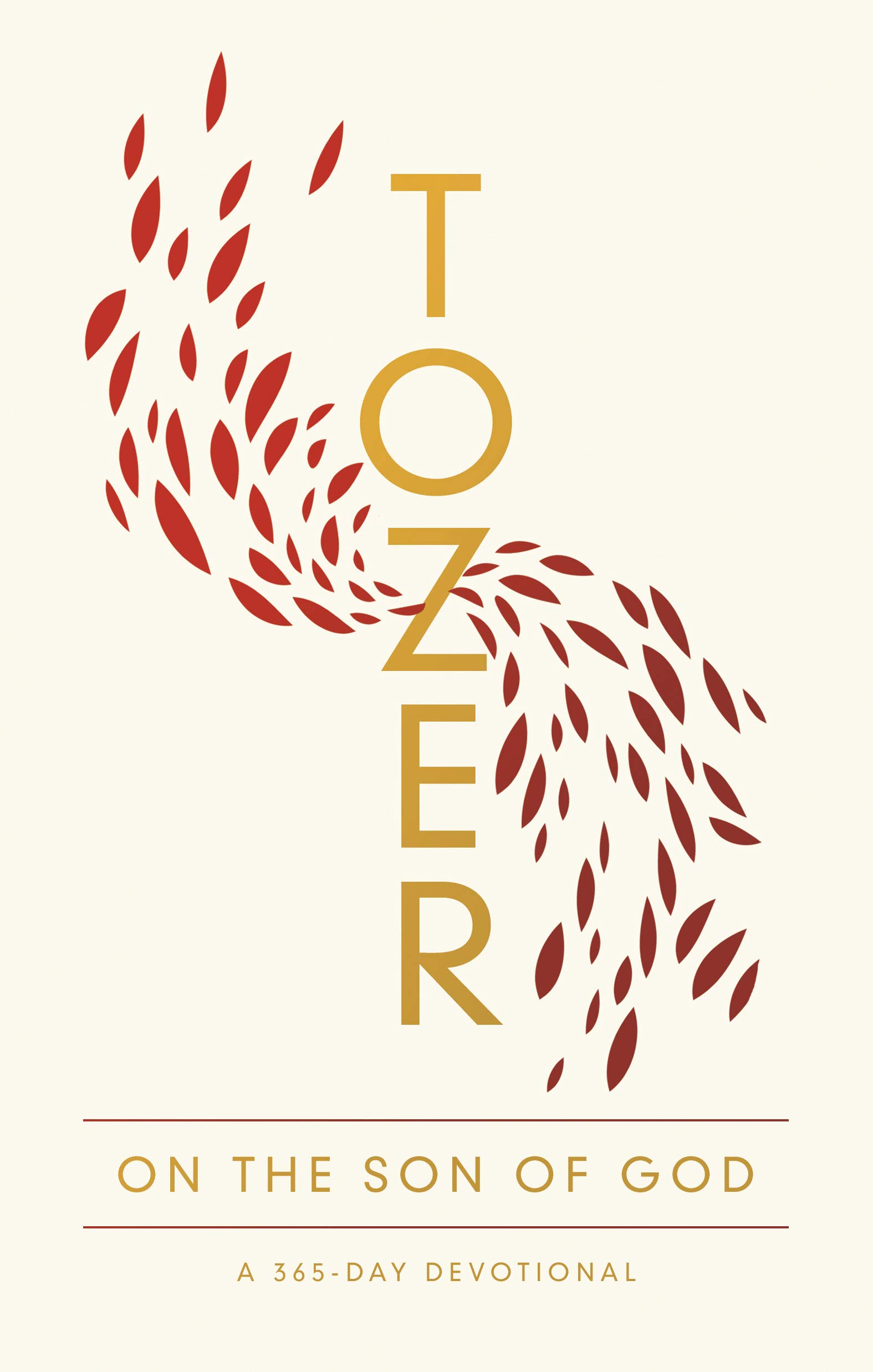 Tozer on the Son of God: A 365-Day Devotional by A.W. Tozer | Goodreads
