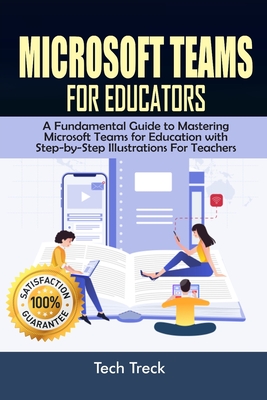 Microsoft Teams For Educators: A Fundamental Guide to Mastering ...
