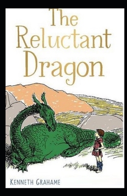 The Reluctant Dragon Illustrated by Kenneth Grahame | Goodreads