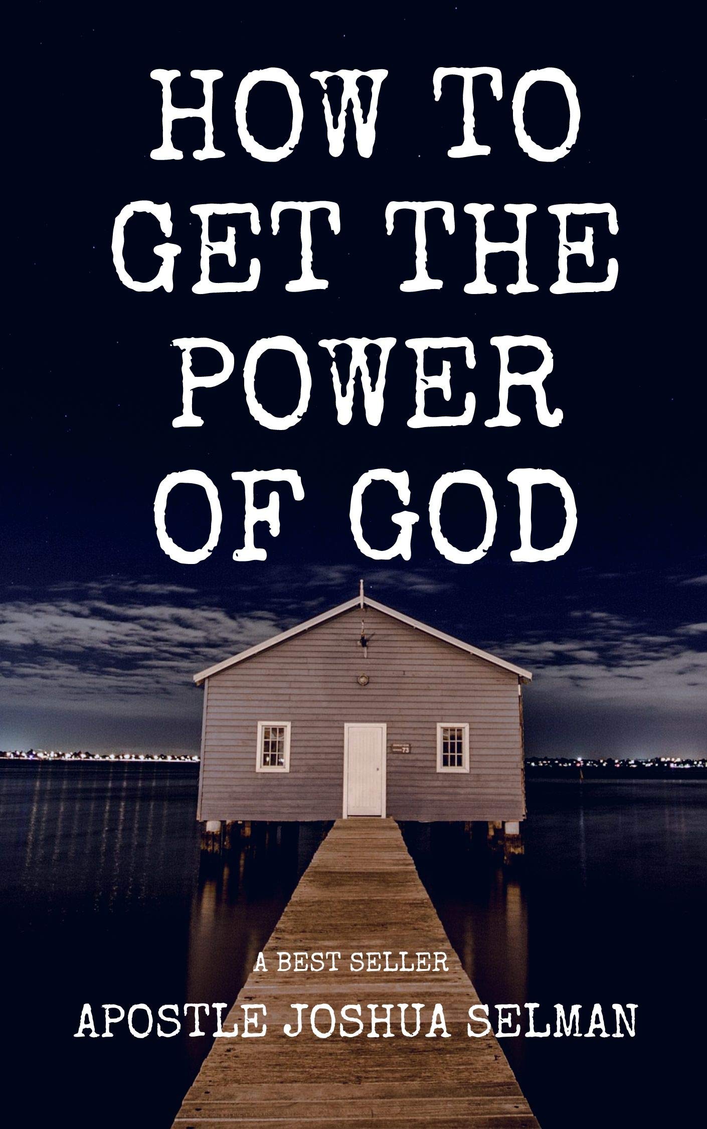 How To Get The Power Of God by Joshua Selman | Goodreads