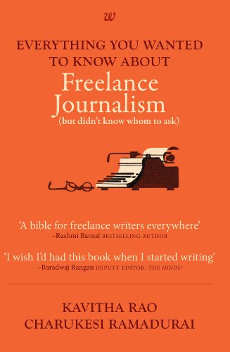 Everything You Wanted to know about Freelance Journalism by Kavitha Rao ...